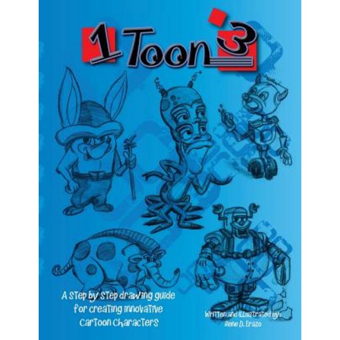 1 Toon 3: A Step by Step Drawing Guide for Creating Innovative Cartoon ...