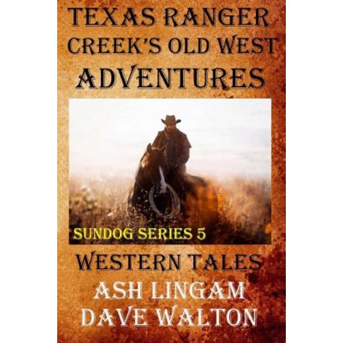 Texas Ranger Creek''s Old West Adventures: Western Tales Paperback ...
