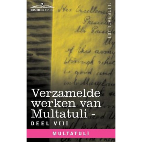 Verzamelde Werken Van Multatuli (in 10 Delen) - Deel VIII - Ideen ...