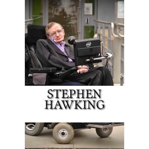 Stephen Hawking: A Biography Paperback, Createspace Independent ...
