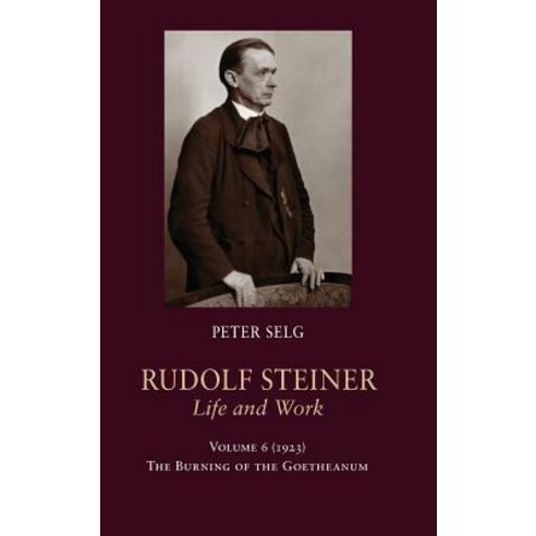 Rudolf Steiner Life and Work: 1923: The Burning of the Goetheanum ...
