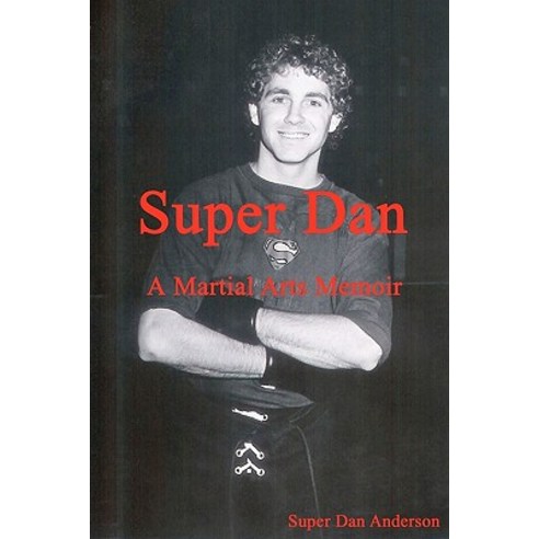 Super Dan - A Martial Arts Memoir Paperback, Createspace - 가격 변동 추적 그래프 ...