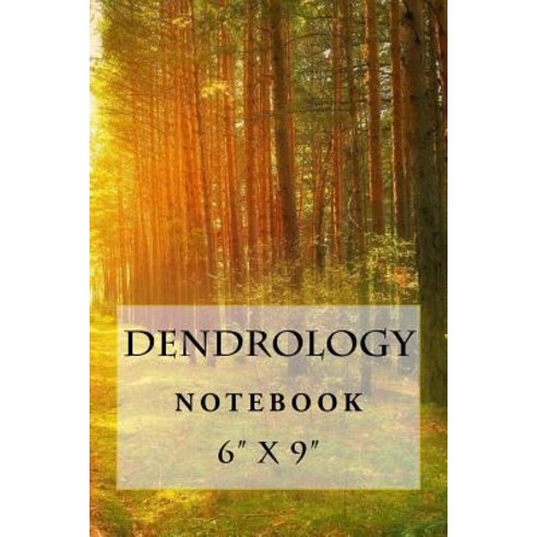 Dendrology Notebook: 6 X 9 Paperback, Createspace Independent ...