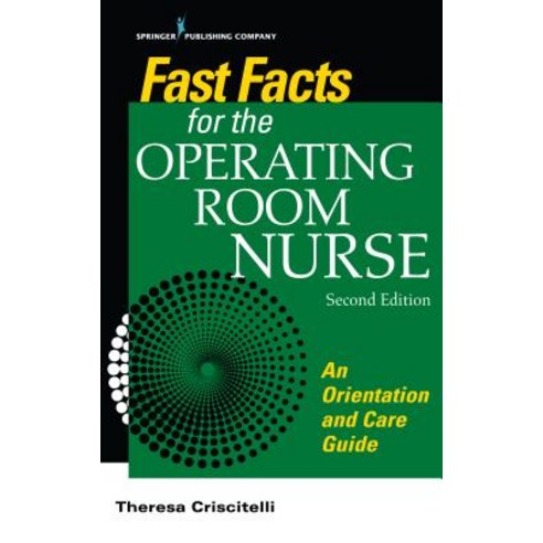 Fast Facts for the Operating Room Nurse Second Edition: An Orientation ...