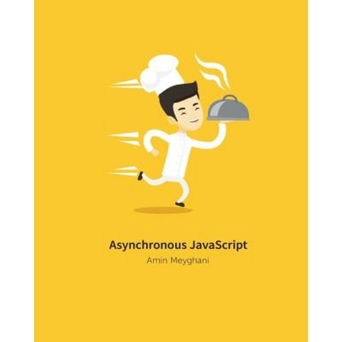 Asynchronous JavaScript: An Introduction to Asynchronous Programming in ...