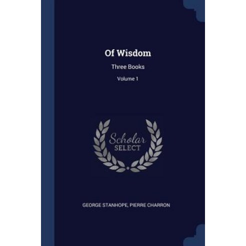 Of Wisdom: Three Books; Volume 1 Paperback, Sagwan Press - 가격 변동 추적 그래프 ...