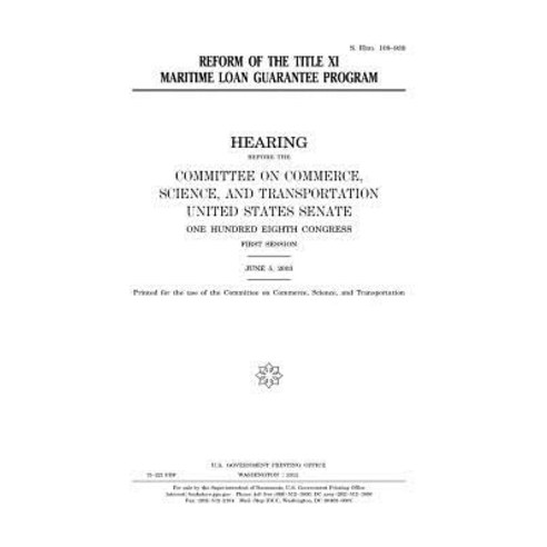 Reform of the Title XI Maritime Loan Guarantee Program Paperback ...
