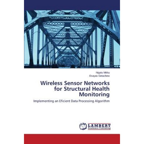 Wireless Sensor Networks for Structural Health Monitoring Paperback ...