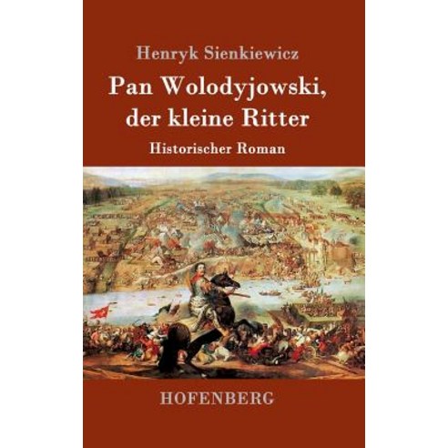 Pan Wolodyjowski Der Kleine Ritter Hardcover, Hofenberg - 가격 변동 추적 그래프 ...