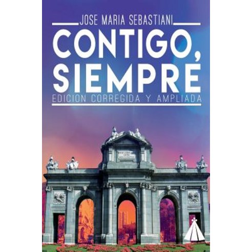 Contigo Siempre: (edicion Corregida y Ampliada) Paperback, Createspace ...