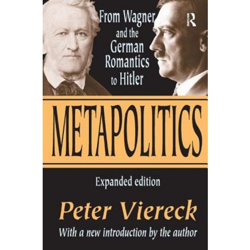 Metapolitics: From Wagner and the German Romantics to Hitler Hardcover ...