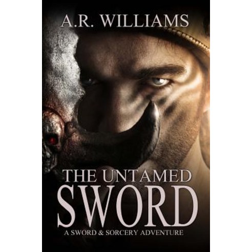 The Untamed Sword: A Sword & Sorcery Adventure Paperback, Createspace ...
