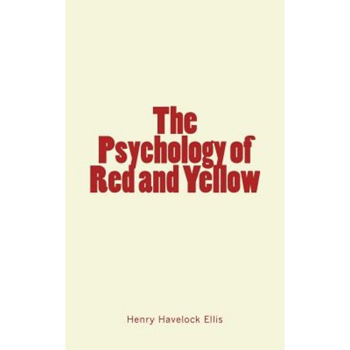 The Psychology of Red and Yellow Paperback, Createspace Independent ...