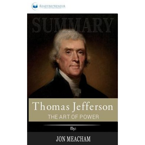 Summary: Thomas Jefferson: The Art of Power Paperback, Createspace ...