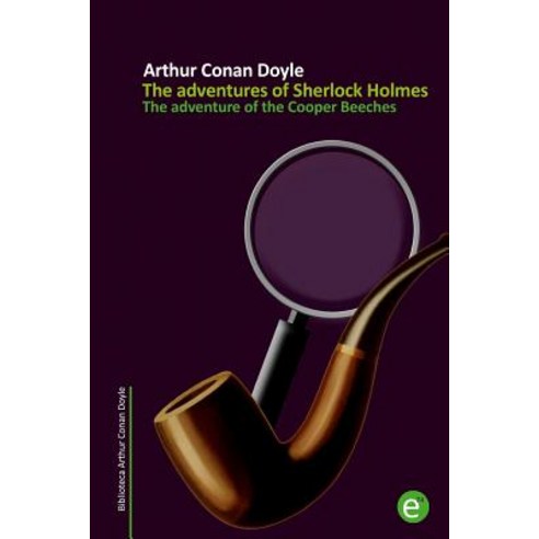 The Adventure of the Cooper Beeches: The Adventures of Sherlock Holmes ...