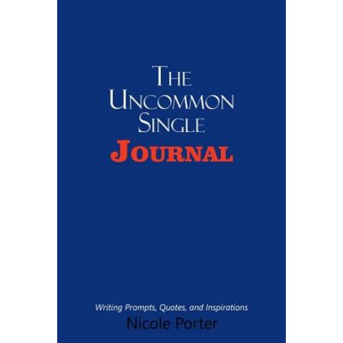 The Uncommon Single Journal: Writing Prompts Quotes and Inspirations ...