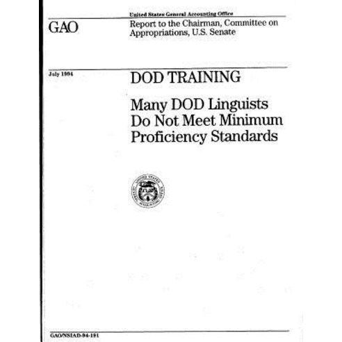 Dod Training: Many Dod Linguists Do Not Meet Minimum Proficiency ...