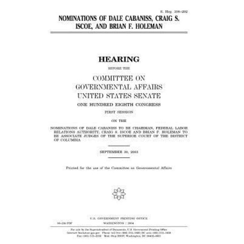 Nominations of Dale Cabaniss Craig S. Iscoe and Brian F. Holeman ...