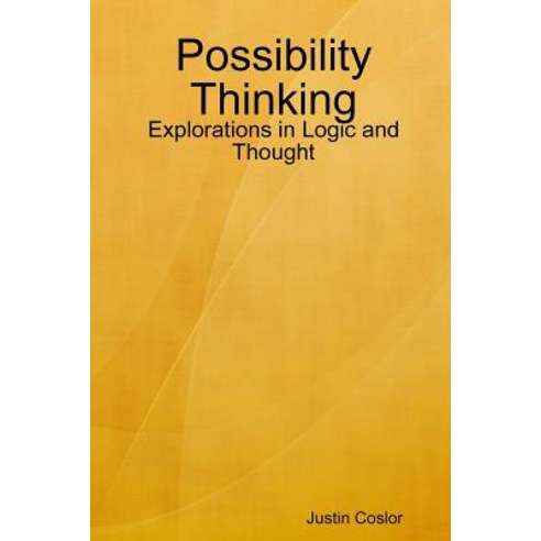 Possibility Thinking: Explorations in Logic and Thought Paperback ...