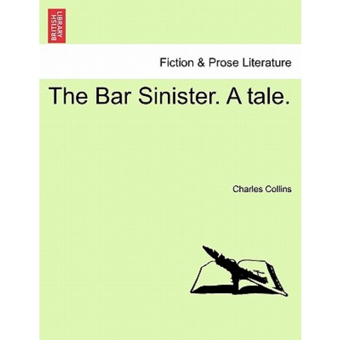 The Bar Sinister. a Tale. Paperback, British Library, Historical Print Editions