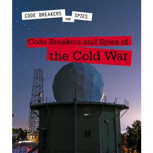 Code Breakers and Spies of the Cold War Library Binding, Cavendish ...