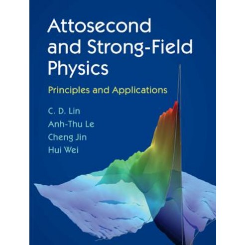 Attosecond and Strong-Field Physics: Principles and Applications Hardcover, Cam