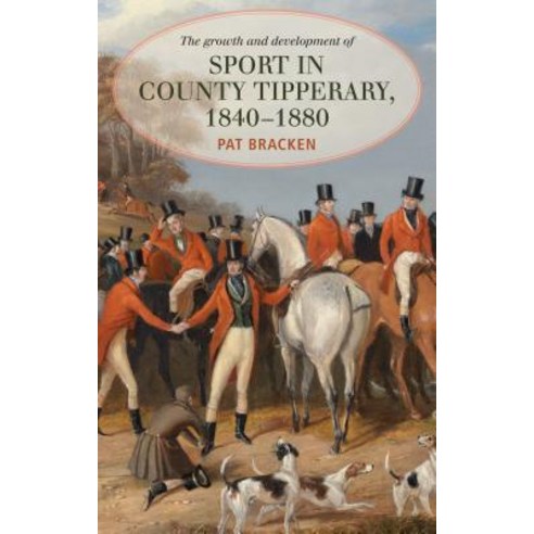 The Growth of Sport in Co. Tipperary 1840-1880 Hardcover, Cork ...